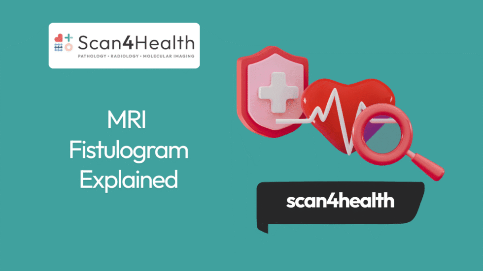 MRI Fistulogram Explained - Scan4Health Diagnostics Gurgaon - NABH Approved